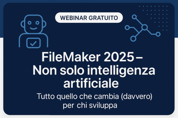 Novità FileMaker 2025: la guida definitiva per sviluppatori e IT ...