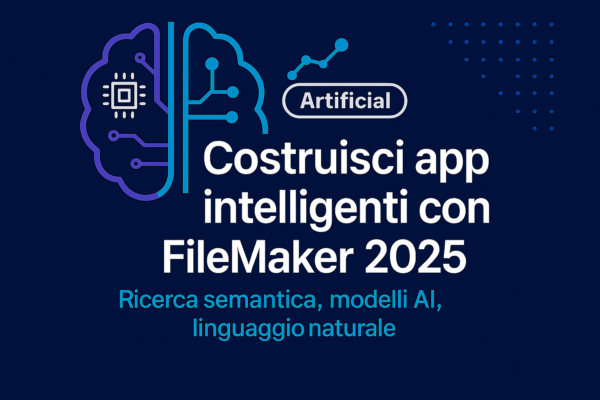 Novità FileMaker 2025: la guida definitiva per sviluppatori e IT ...